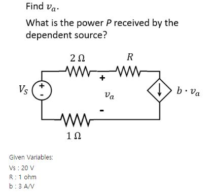 Solved Find Va What is the power P received by the dependent | Chegg.com