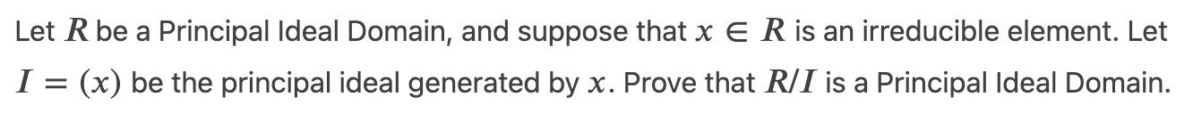 Solved Let R be a Principal Ideal Domain, and suppose that | Chegg.com