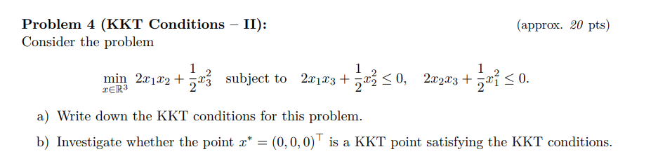 Solved (approx. 20 pts) Problem 4 (KKT Conditions – II): | Chegg.com