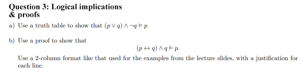 Solved Question 3: Logical implications & proofs a) Use a | Chegg.com