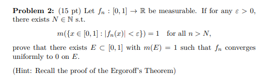 Solved Problem 2: (15 pt) Let fn:[0,1]→R be measurable. If | Chegg.com