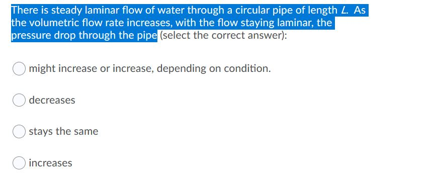 Solved There is steady laminar flow of water through a | Chegg.com