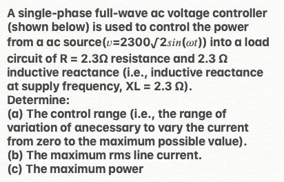 Solved A single-phase full-wave ac voltage controller (shown | Chegg.com