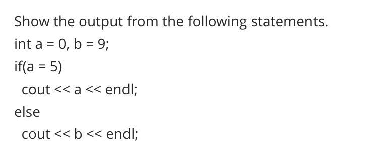 Solved Show the output from the following statements. int | Chegg.com