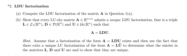Solved *2. LDU factorisation (a) Compute the LDU | Chegg.com