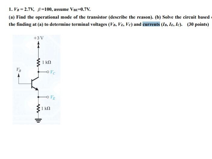 [Solved]: 1. VB=2.7V,=100, assume VBE=0.7V. (a) Find the o