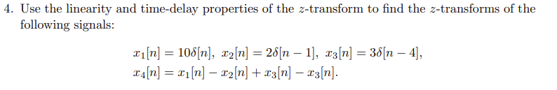 Solved Use the linearity and time-delay properties of the | Chegg.com