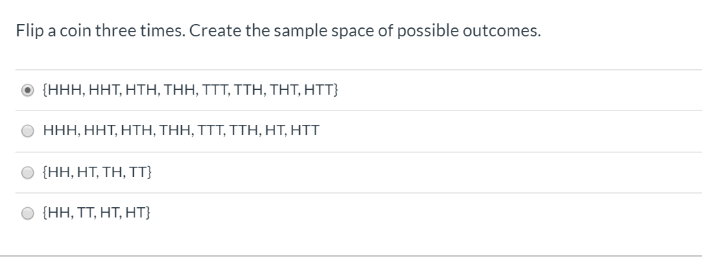 Solved Flip a coin three times. Create the sample space of | Chegg.com