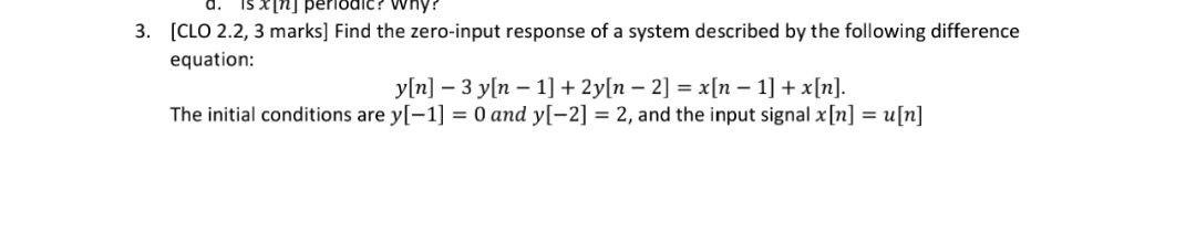 Solved 3. [CLO 2.2, 3 marks] Find the zero-input response of | Chegg.com