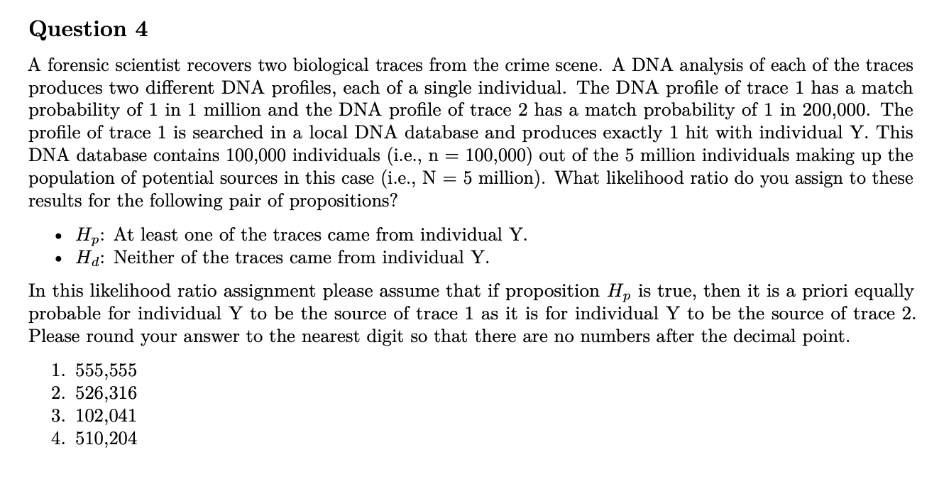 Solved Question 4 A forensic scientist recovers two | Chegg.com