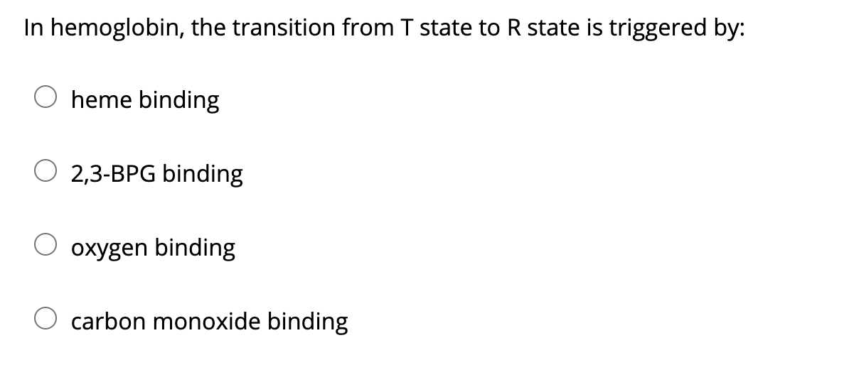 Solved In hemoglobin, the transition from T state to R state | Chegg.com