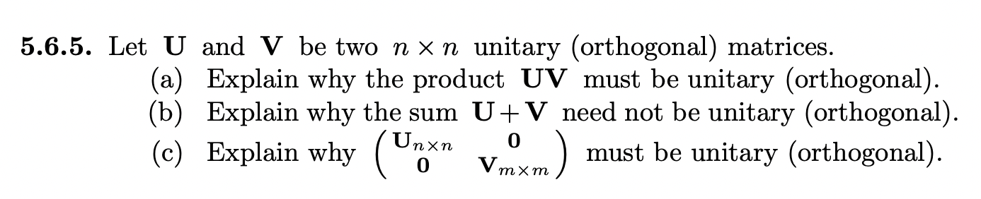 Solved 5.6.5. Let U and V be two n×n unitary (orthogonal) | Chegg.com