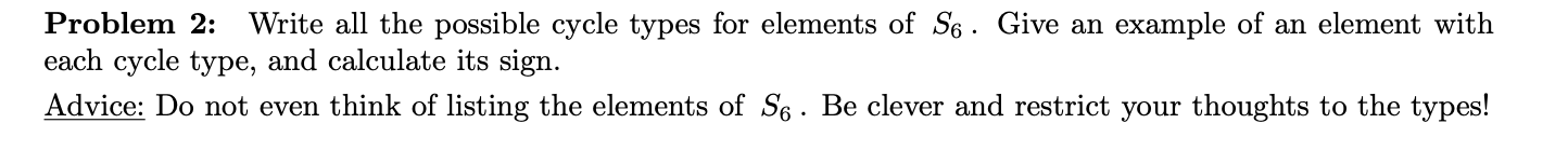 Solved Problem 2: Write all the possible cycle types for | Chegg.com