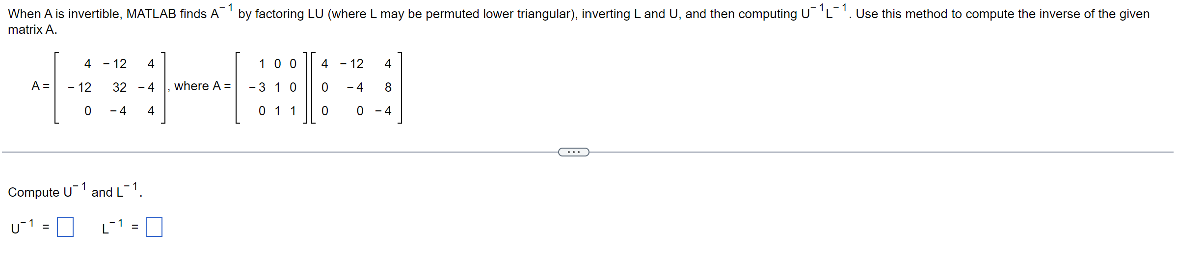 Solved When A is invertible, MATLAB finds A−1 by factoring | Chegg.com