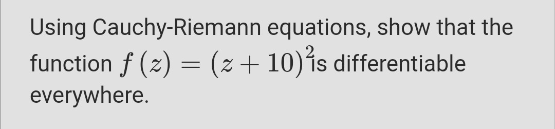 Solved Using Cauchy-Riemann equations, show that the | Chegg.com