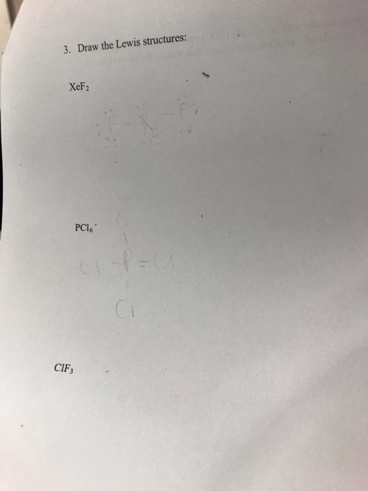 Solved 3. Draw the Lewis structures: XeF2 PCIs CIF, | Chegg.com