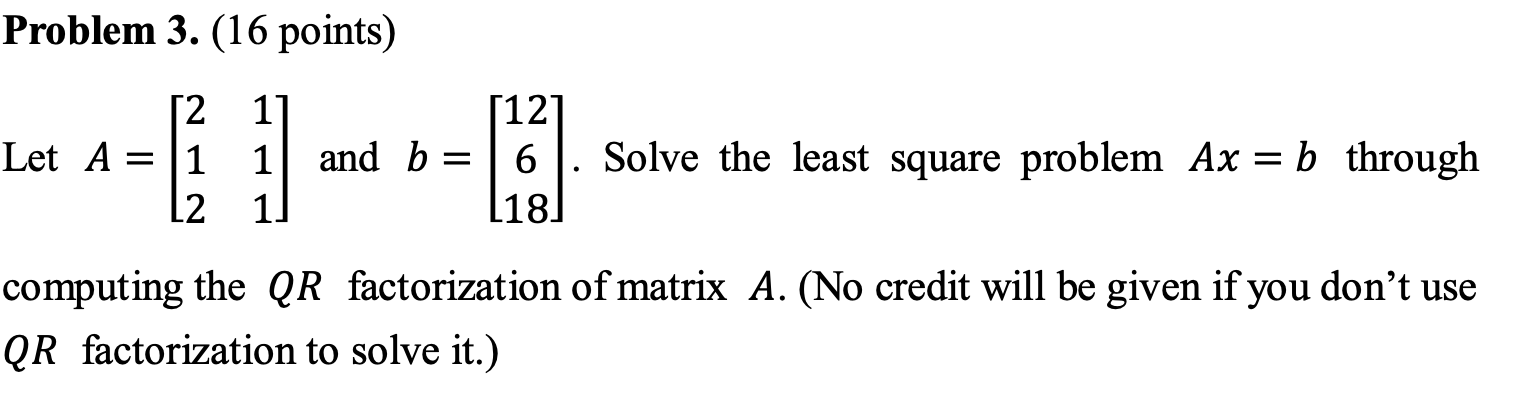 Solved Problem 3. (16 points) 12 Let A = 1 L2 11 1 1) [12] | Chegg.com