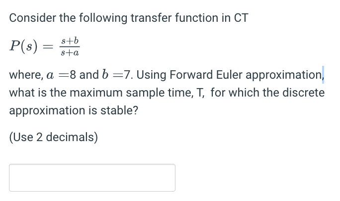 Solved Consider the following transfer function in CT | Chegg.com