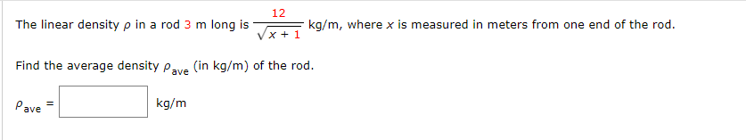 Solved The linear density ρ in a rod 3 m long is x+112 kg/m, | Chegg.com