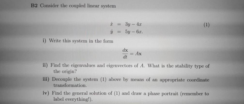 Solved B2 Consider the coupled linear system x = 3y-4x i) | Chegg.com