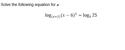 Solved Solve the following equation for x log(x+2)(x – 6)2 = | Chegg.com