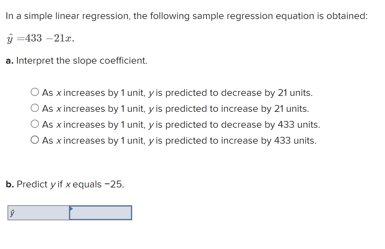 Solved y^=433−21x a. Interpret the slope coefficient. As x | Chegg.com