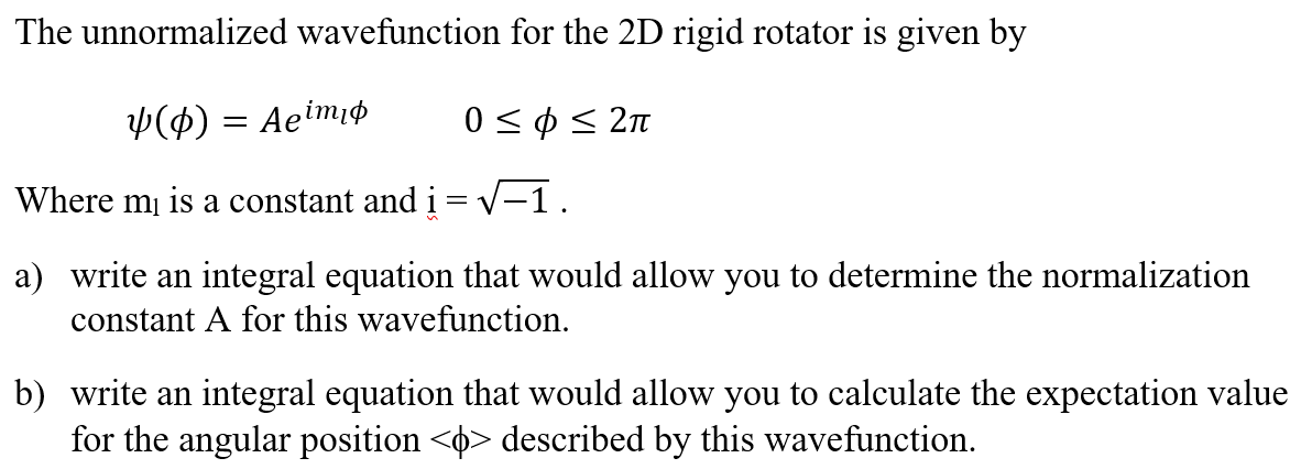 Solved The unnormalized wavefunction for the 2D rigid | Chegg.com