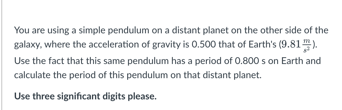 Solved You are using a simple pendulum on a distant planet | Chegg.com