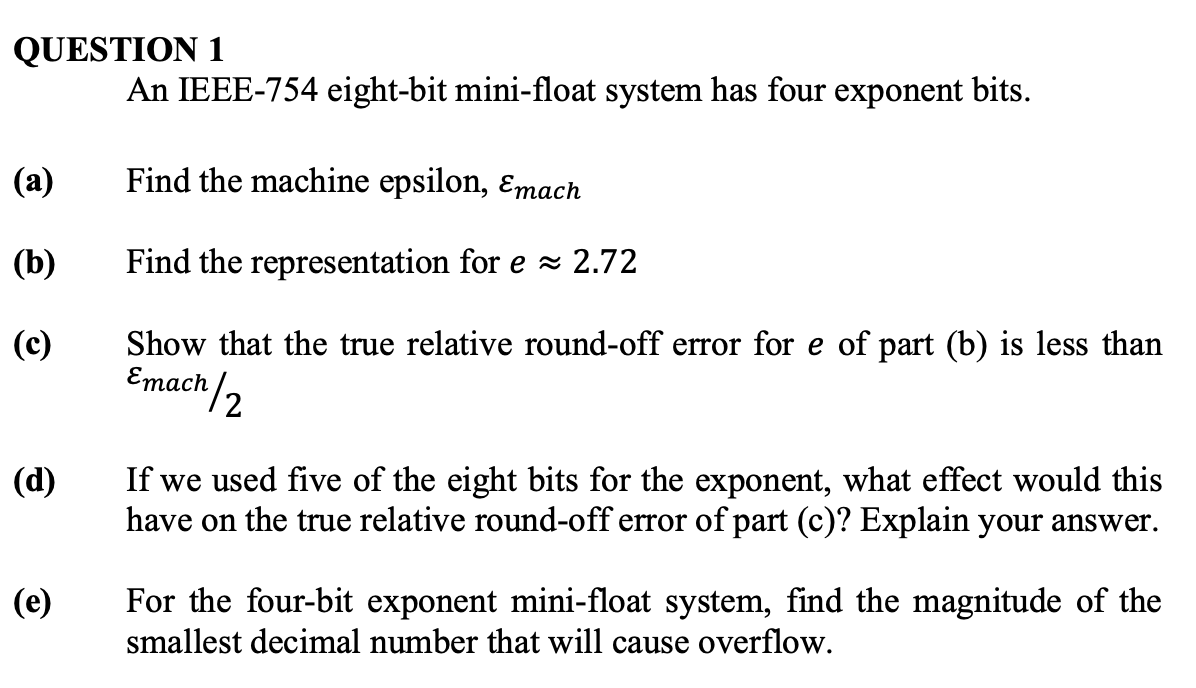 Solved QUESTION 1 An IEEE-754 eight-bit mini-float system | Chegg.com