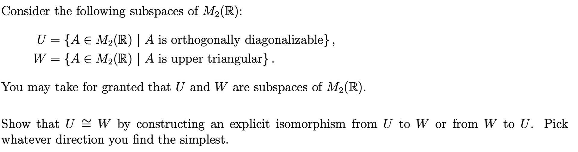 Solved Consider the following subspaces of M2(R): = U = {A E | Chegg.com