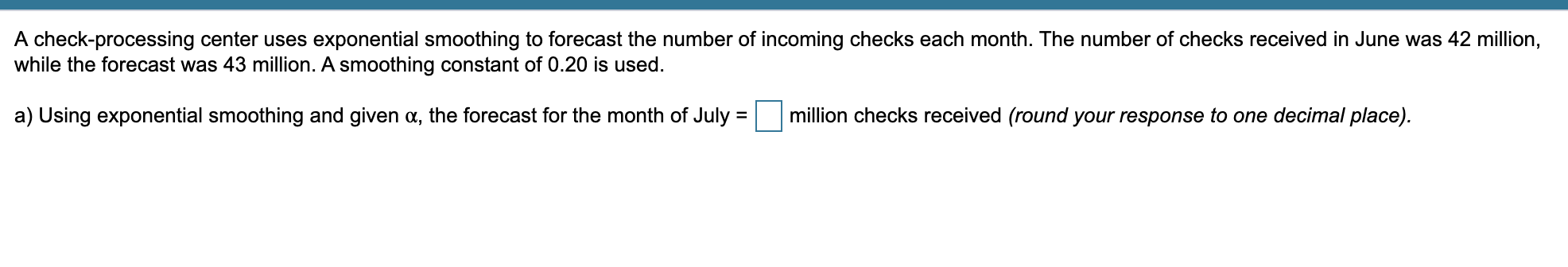 Solved A check-processing center uses exponential smoothing | Chegg.com
