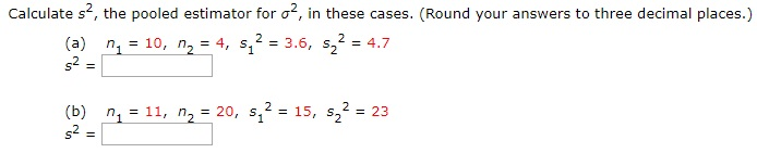 Solved Calculate s2, the pooled estimator for σ2, in these | Chegg.com
