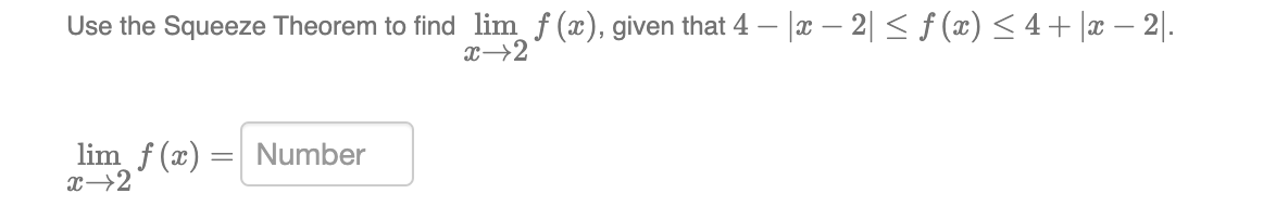 Solved Use the Squeeze Theorem to find limx→2f(x), given | Chegg.com