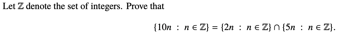 Solved Let Z denote the set of integers. Prove that | Chegg.com