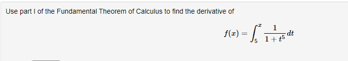 Use part I of the Fundamental Theorem of Calculus to | Chegg.com