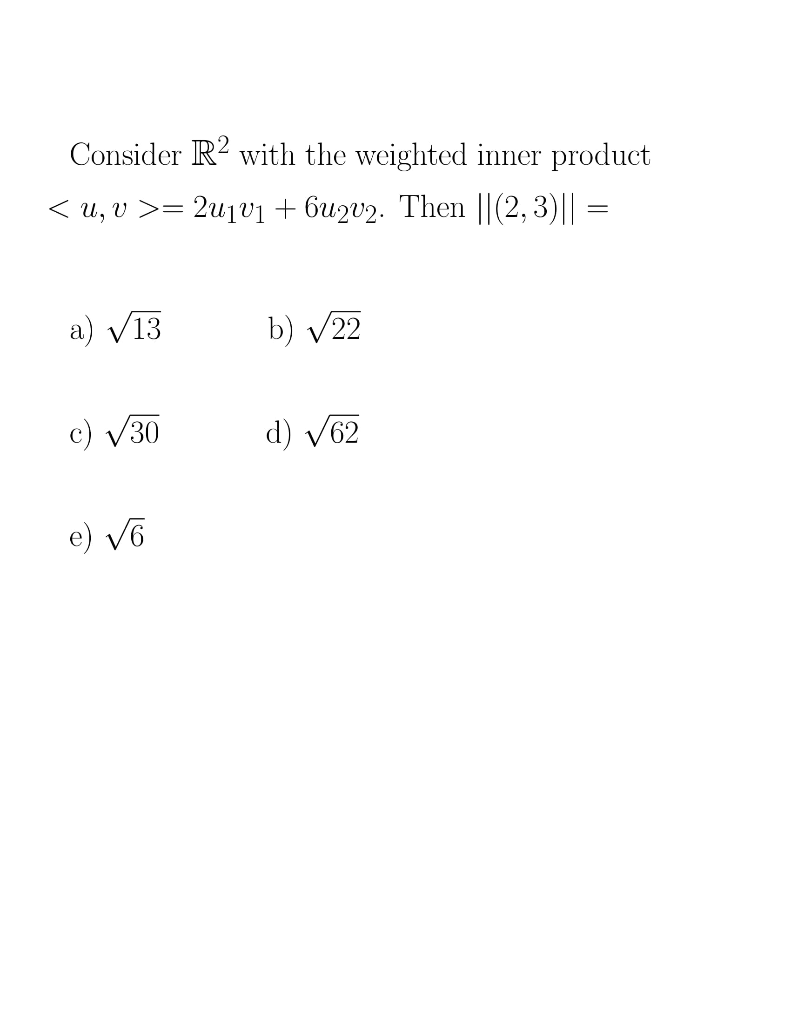 Solved Consider R2 with the weighted inner product = 2u1v1 | Chegg.com