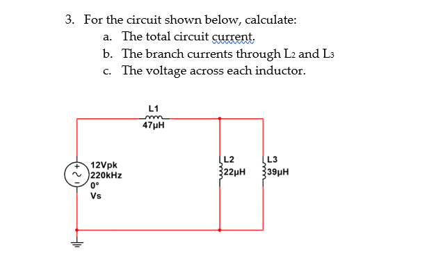 Solved 3. For the circuit shown below, calculate: a. The | Chegg.com