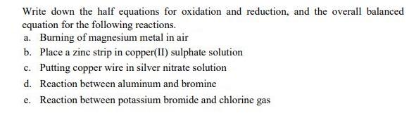 Solved Write down the half equations for oxidation and | Chegg.com