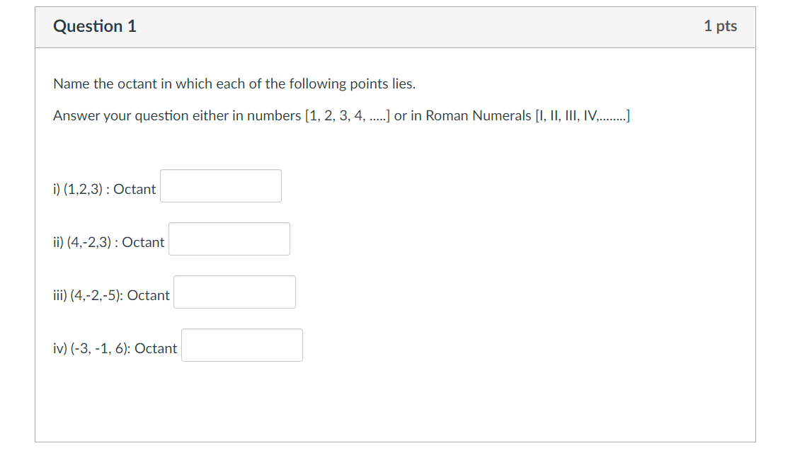 Solved Question 1 1 Pts Name The Octant In Which Each Of The