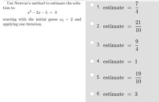 Solved Use Newton's method to estimate the solution to | Chegg.com