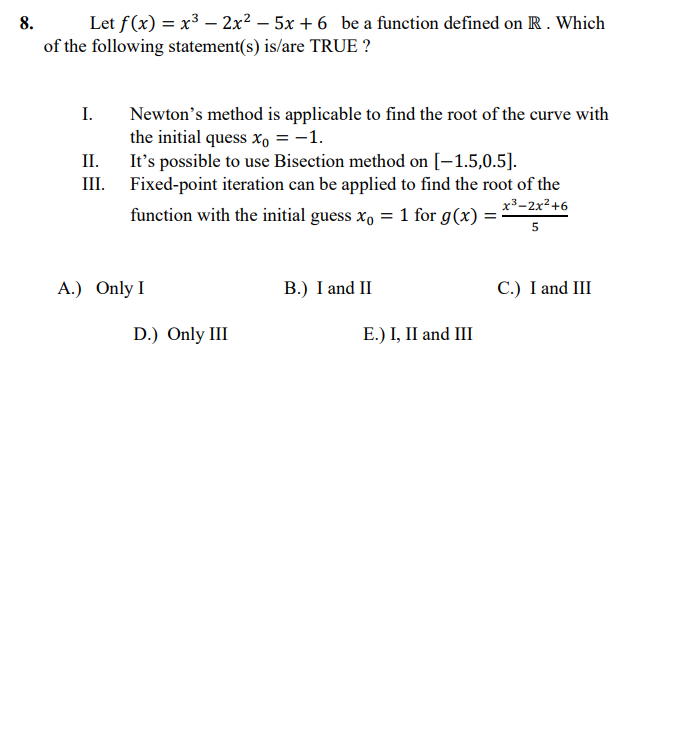 Solved 8. Let f(x) = x3 – 2x2 – 5x +6 be a function defined | Chegg.com