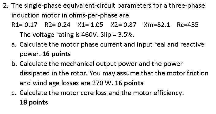 Solved 2. The single-phase equivalent-circuit parameters for | Chegg.com