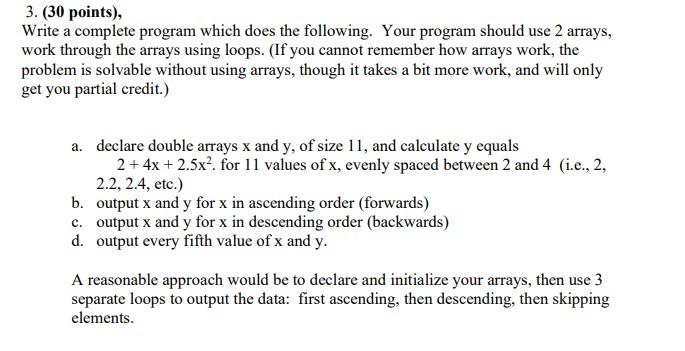 Solved (30 points), rite a complete program which does the | Chegg.com