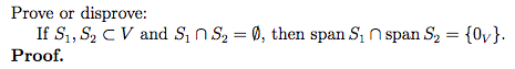 Solved Prove or disprove: If S1, S2 ⊂ V and S1 ∩ S2 = ∅, | Chegg.com