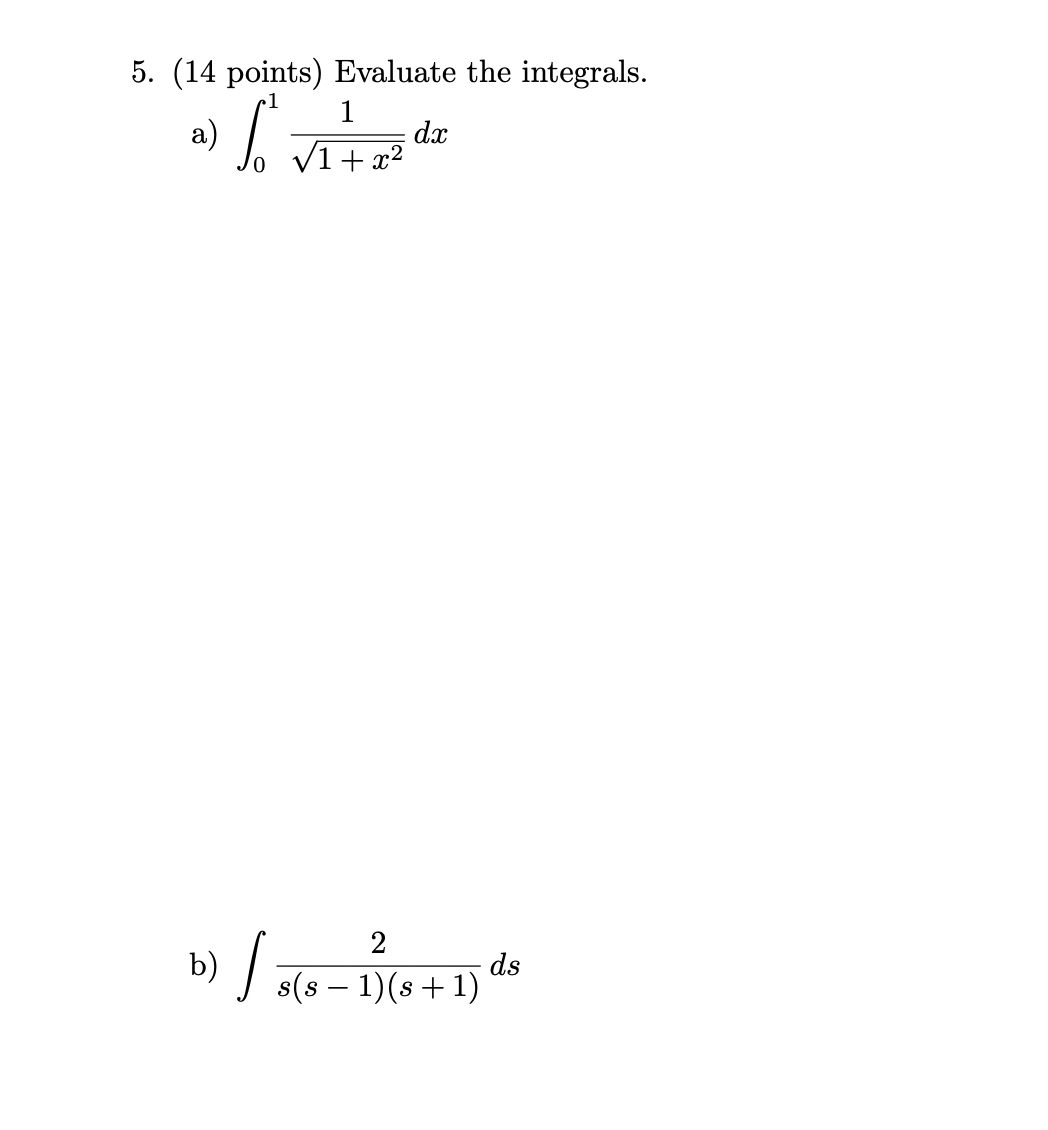 Solved 5. (14 points) Evaluate the integrals. a) ∫011+x21dx | Chegg.com