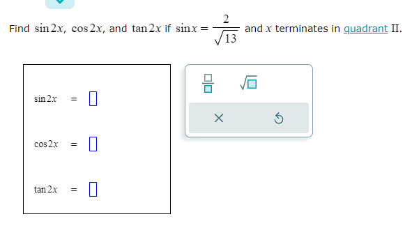 Solved Find sin2x,cos2x, and tan2x if sinx=132 and x | Chegg.com