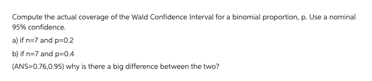 Solved Compute The Actual Coverage Of The Wald Confidence