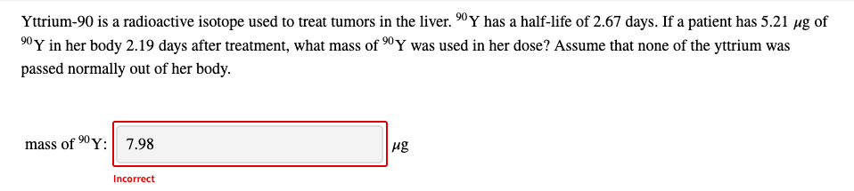 Solved Yttrium-90 is a radioactive isotope used to treat | Chegg.com