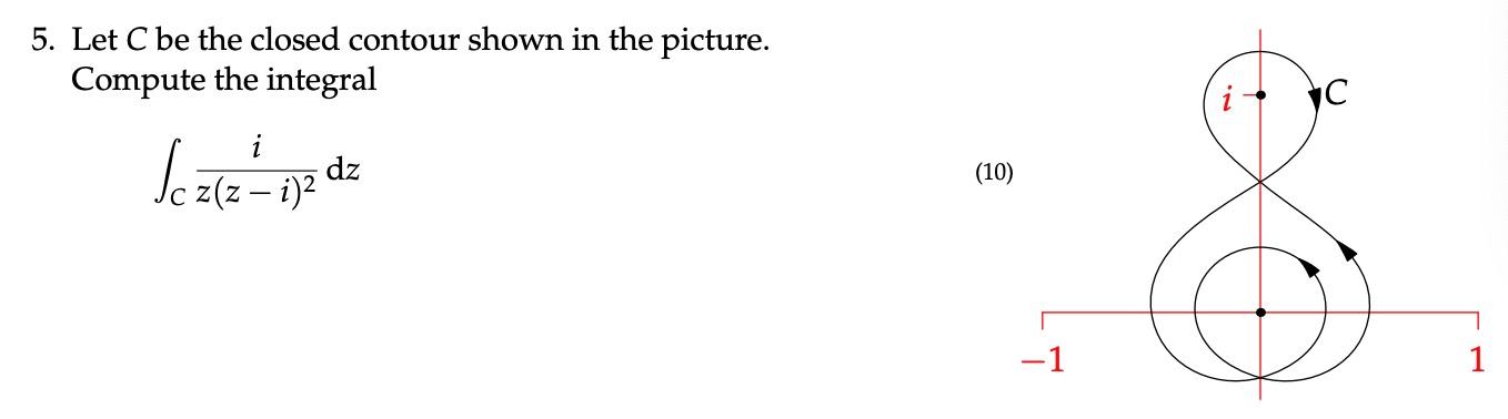 Solved 5. Let C be the closed contour shown in the picture. | Chegg.com