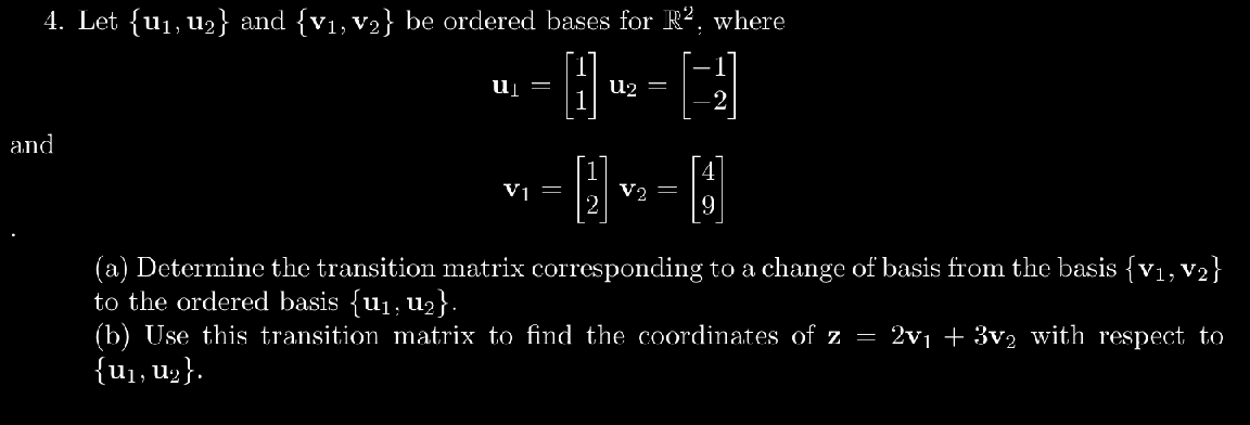 Solved 4. Let {uj, uz} and {V1, V2} be ordered bases for R2, | Chegg.com